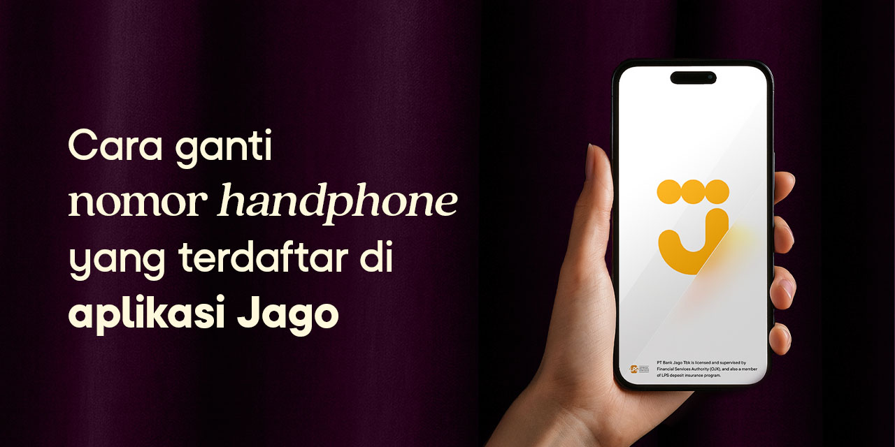 Panduan Lengkap: Cara Ganti Nomor HP di Aplikasi Jago | Bank Jago